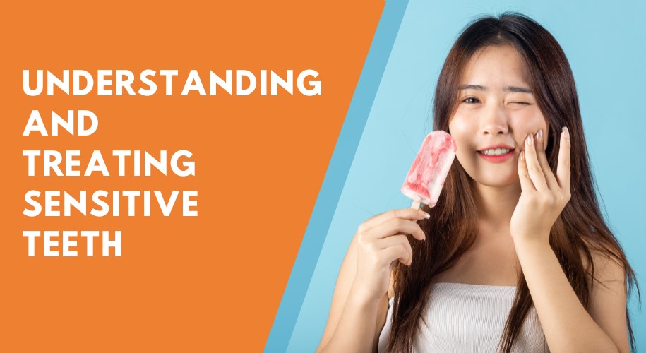 Understanding and Treating Sensitive Teeth