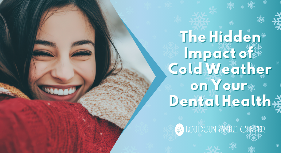 The Hidden Impact of Cold Weather on Your Dental Health